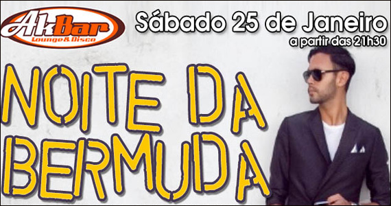 Akbar Lounge & Disco apresenta a Noite da Bermuda