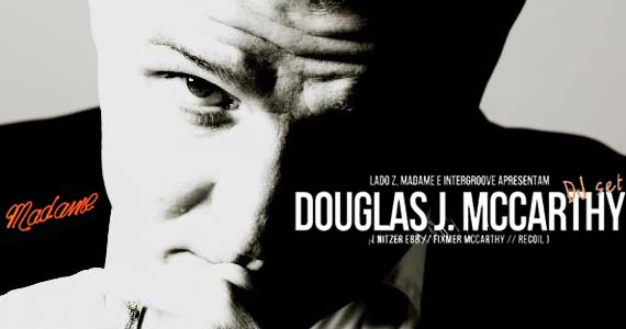 Douglas J. McCarthy do Nitzer EBB discoteca nesta sexta no Madame
