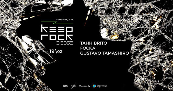 Keep Rock com os Djs Tahh S. Brito, Focka Eduardo e Gustavo Tamashirono ...