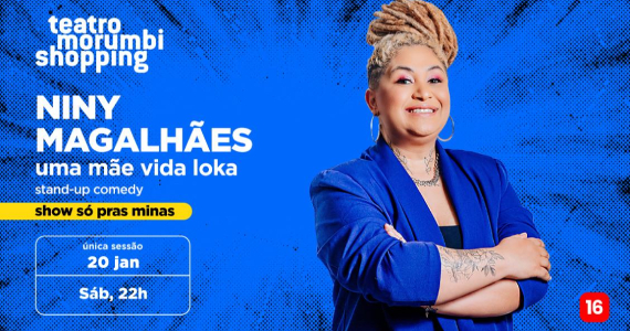 Niny Magalhães em Uma Mãe Vida Loka no Teatro MorumbiShopping