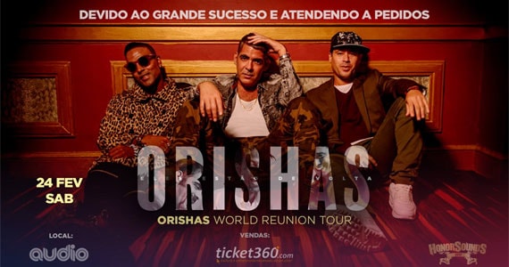 Grupo cubano Orishas apresentam a turnê World Reunion Tourna na Audio